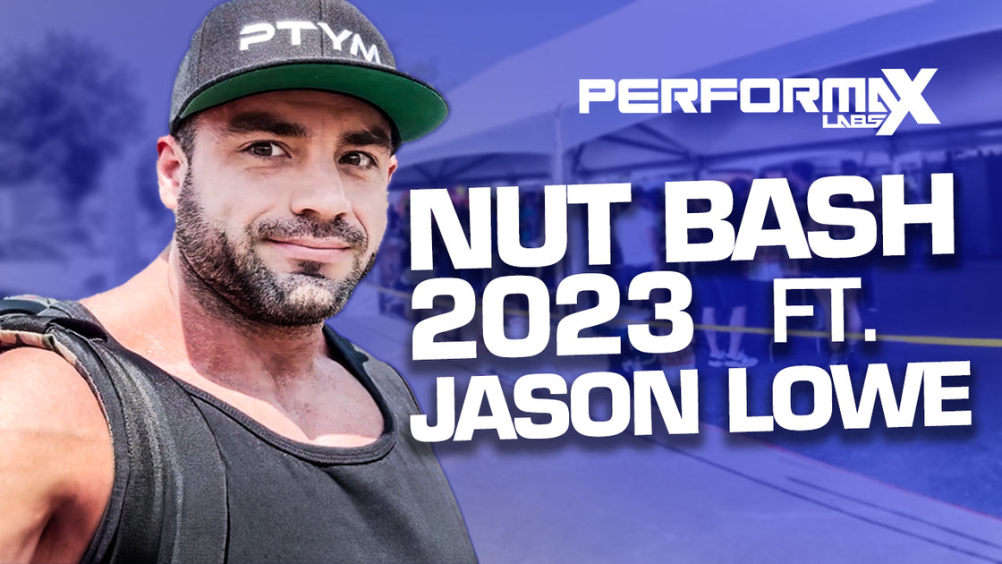 Nut Bash 2023 | Ft. Jason Lowe – Performax Labs