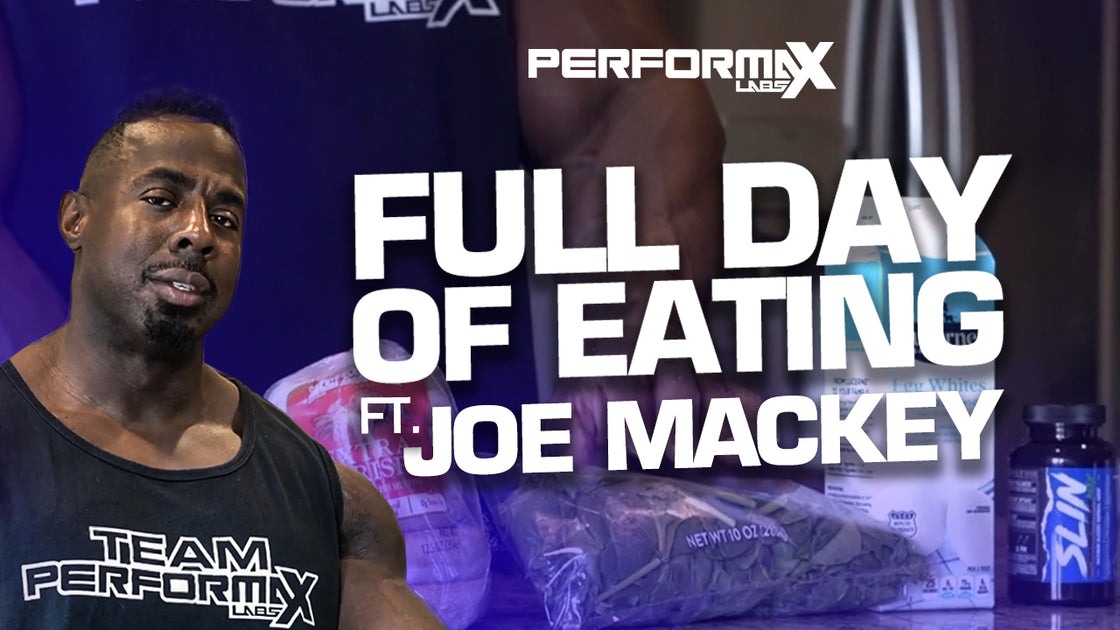 Full Day of Eating | Ft. IFBB Pro Joe Mackey – Performax Labs