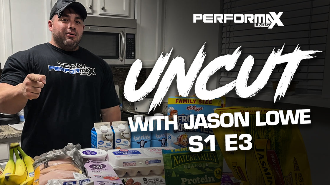 Uncut With IFBB Pro Jason Lowe | S1 E3 Grocery Haul – Performax Labs